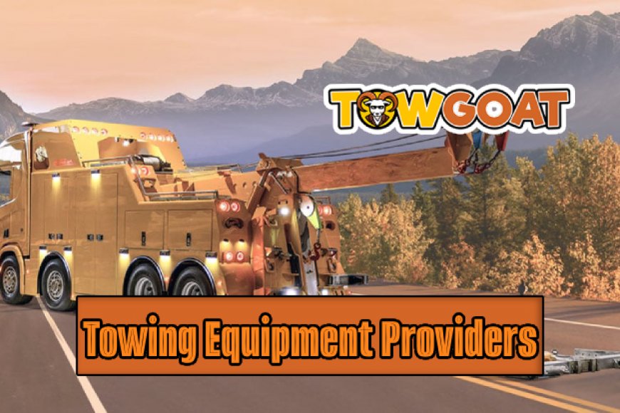 Uncovering the Top Towing Equipment Providers | TowGoat