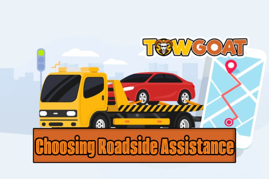 Choosing Your Roadside Assistance – Tips and Tricks