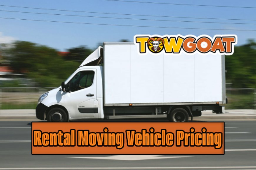 Understanding The Pricing For Rental Moving Vehicles