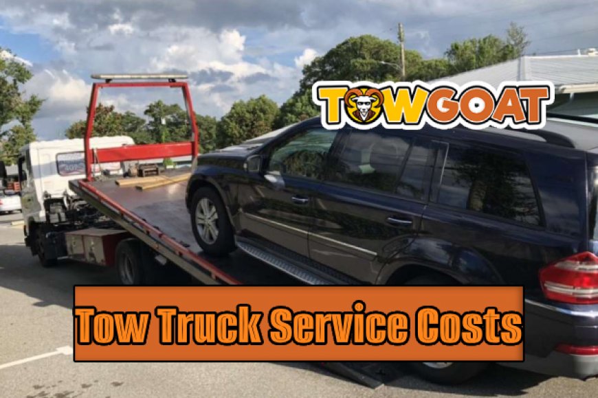 Top 10 Tow Truck Service Costs in 2024 | TowGoat