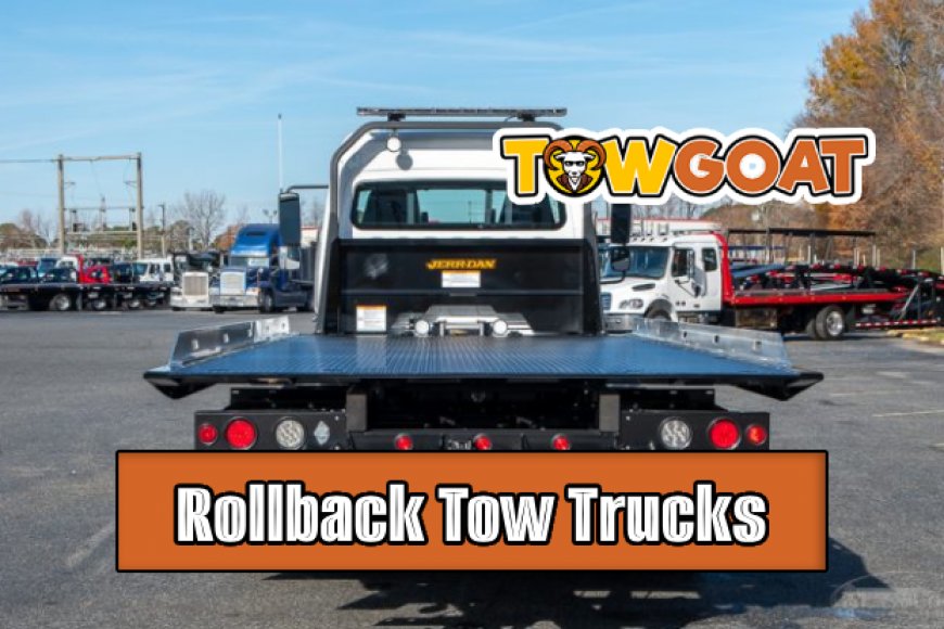 Top 10 Rollback Tow Trucks for 2025 | Tow Trucks | TowGoat
