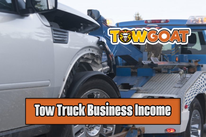Top 10 Tow Truck Business Income Streams | TowGoat